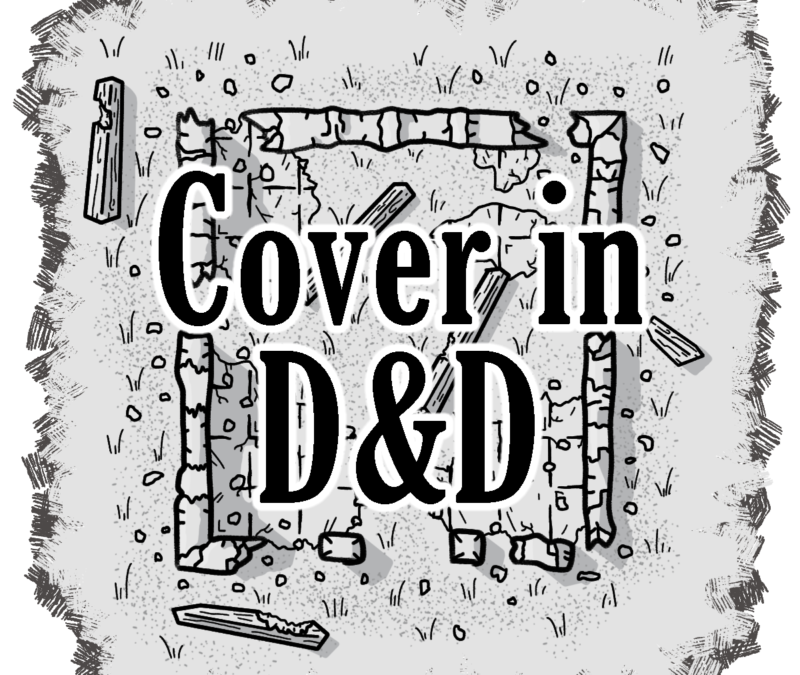 Helpful Ways to Use Cover in D&D