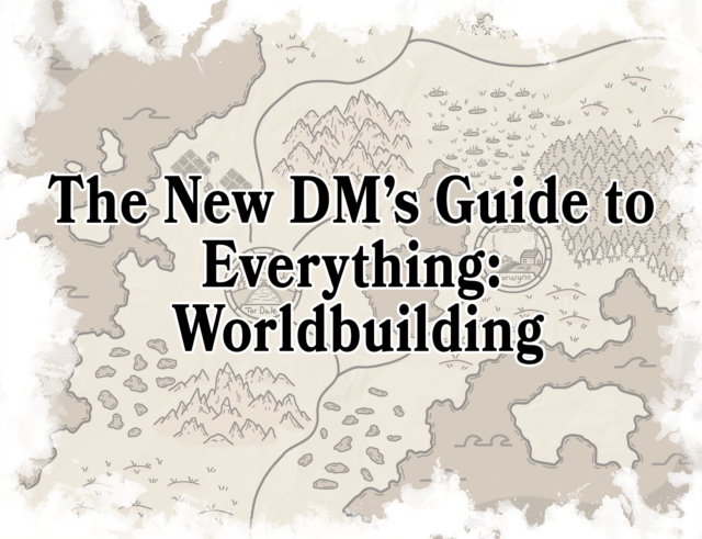 New DM’s Guide to Everything: Worldbuilding for TTRPGs | Lightheart ...