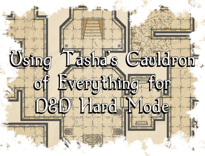 Want to give your players a challenge? Use Tasha’s Cauldron of ...