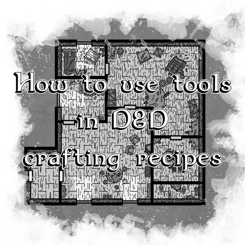 How to use tools in D&D crafting recipes | Lightheart Adventures