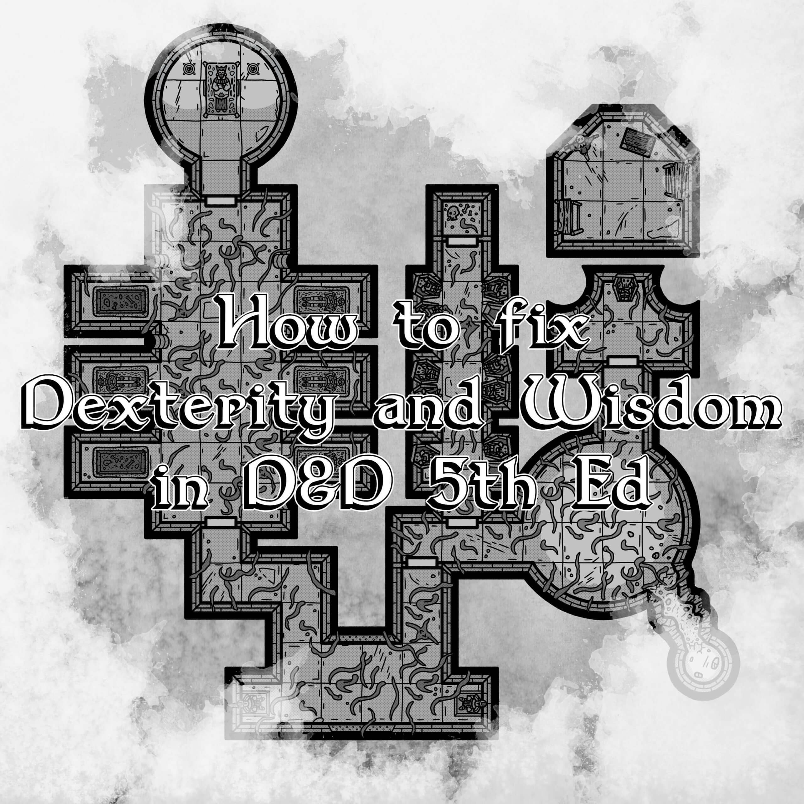 How to fix Dexterity and Wisdom in D&D | Lightheart Adventures